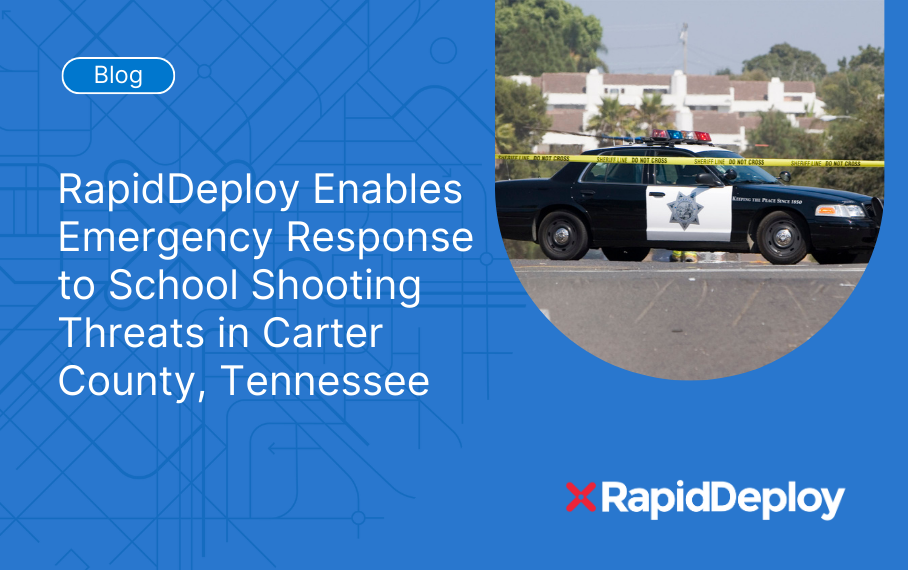 RapidDeploy Enables Emergency Response to School Shooting Threats in Carter County, Tennessee